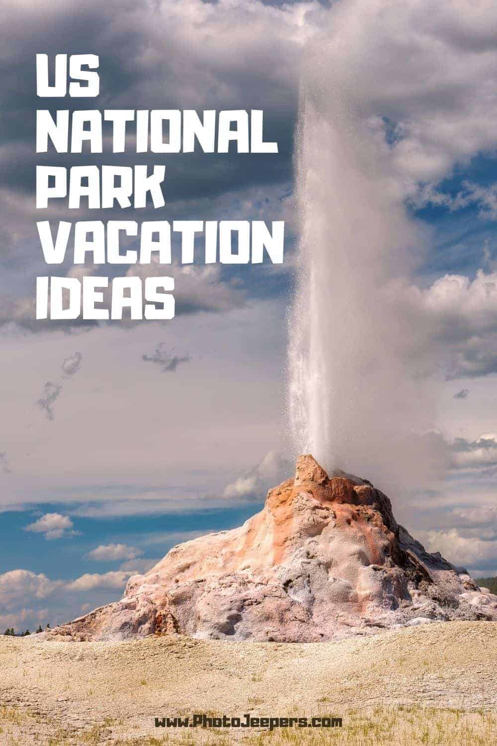 US National Park Vacation Ideas - PhotoJeepers