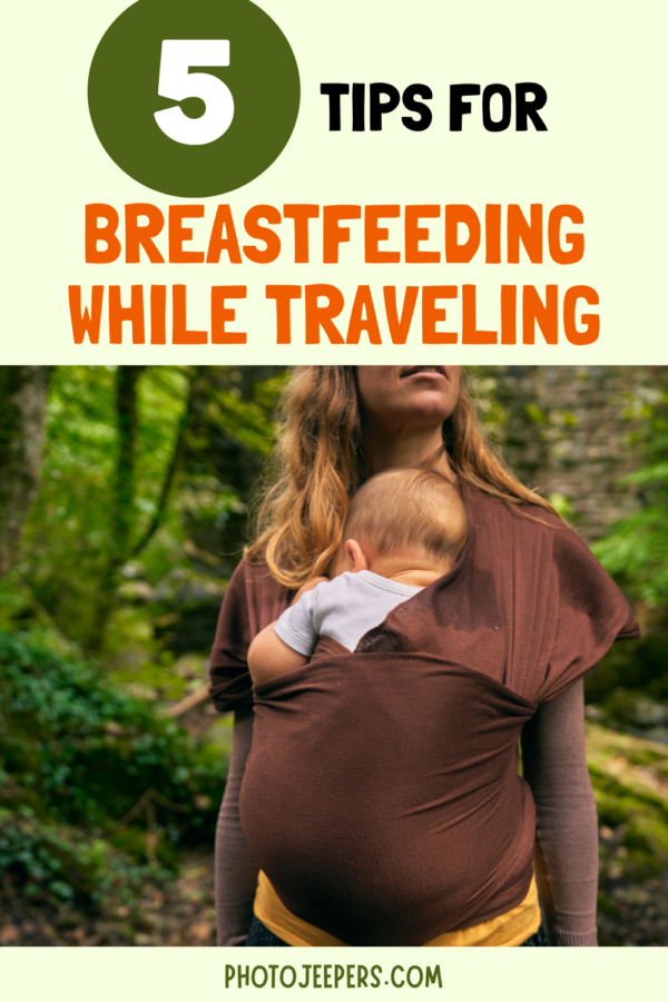 Breastfeeding Tips For Traveling With a Baby - PhotoJeepers