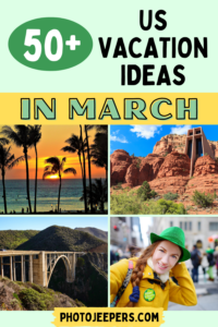 50+ March Vacation Ideas in the US By Region - PhotoJeepers